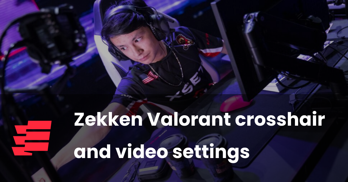Zekken Valorant crosshair and video settings | esports.gg